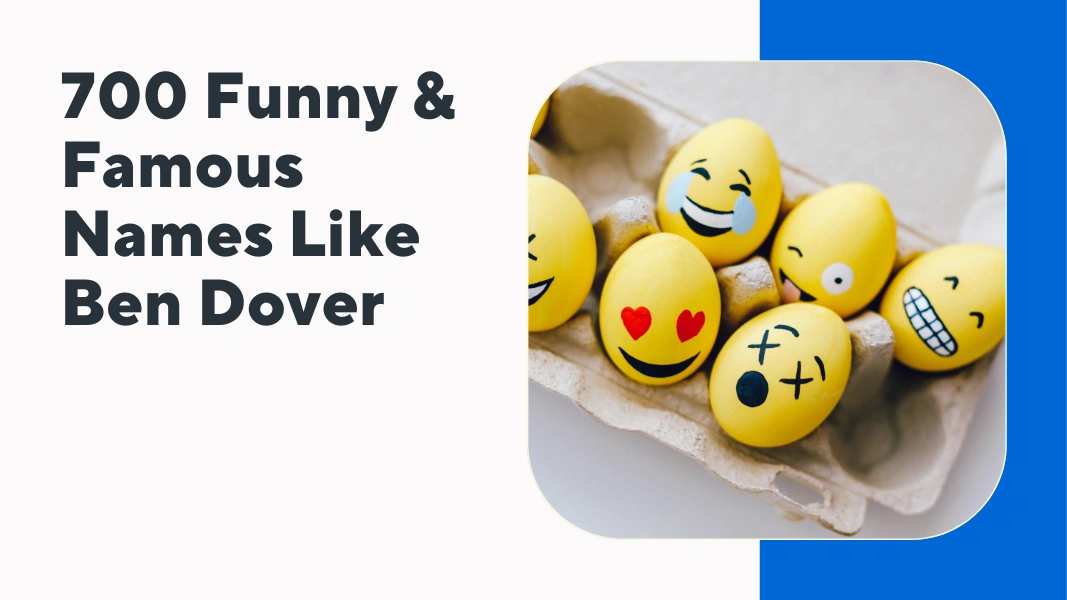 700 Funny & Famous Names Like Ben Dover - All Fantasy Names